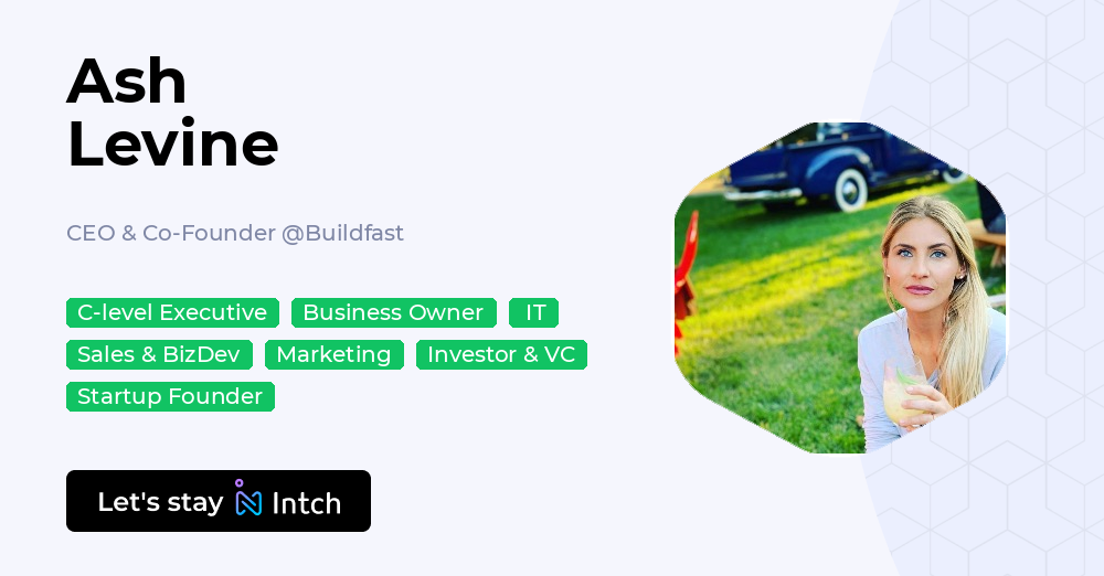 Ash Levine - CEO & Co-Founder, Buildfast | Intch