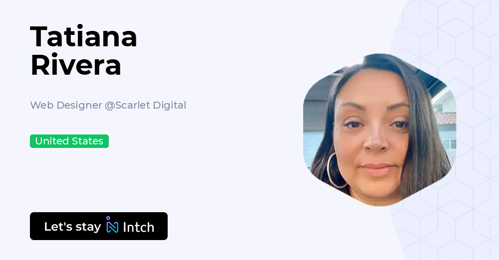 Tatiana Rivera - Web Designer, Scarlet Digital | Intch
