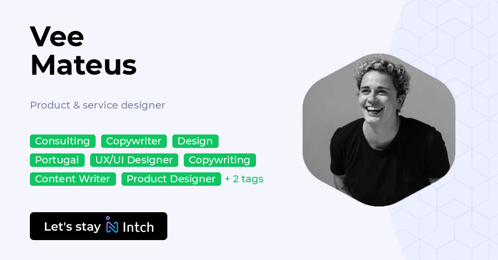 Vee Mateus - Product & service designer, | Intch