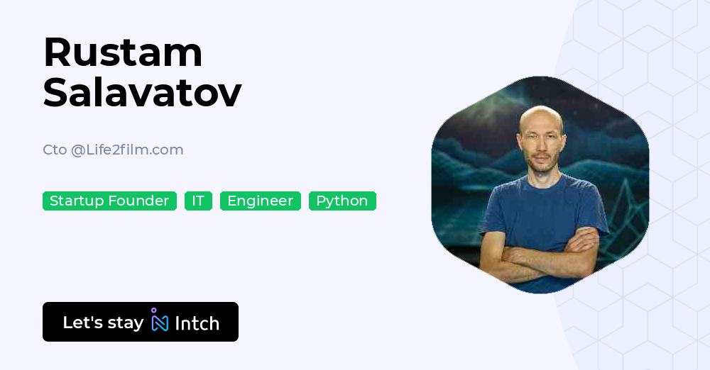 Rustam Salavatov - Cto, Life2film.com | Intch