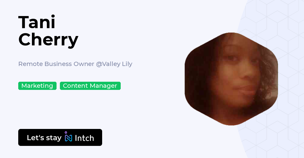 Tani Cherry - Remote Business Owner, Valley Lily | Intch
