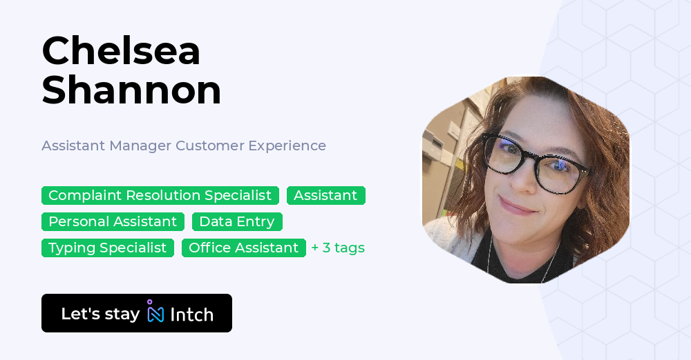 Chelsea Shannon - Assistant Manager Customer Experience, | Intch