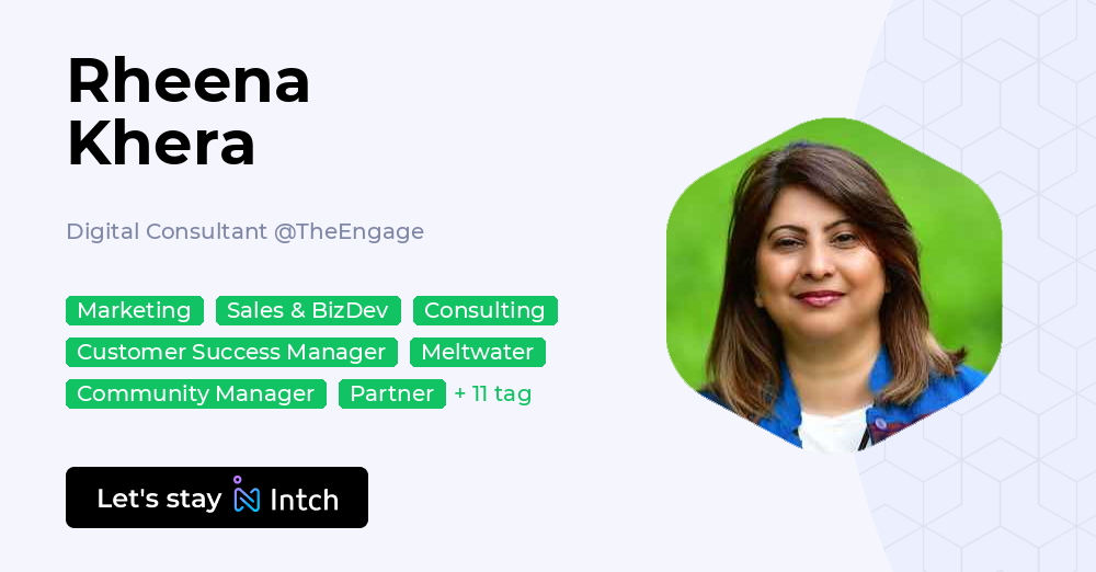 Rheena Khera - Digital Consultant, TheEngage | Intch