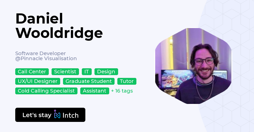 Daniel Wooldridge - Software Developer, Pinnacle Visualisation | Intch