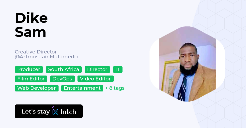 Dike Sam - Creative Director, Artmostfair Multimedia | Intch