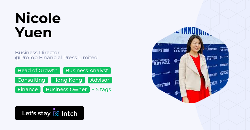 Nicole Yuen - Business Director, ProTop Financial Press Limited | Intch