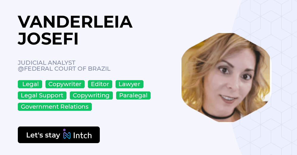 VANDERLEIA JOSEFI - JUDICIAL ANALYST, FEDERAL COURT OF BRAZIL | Intch