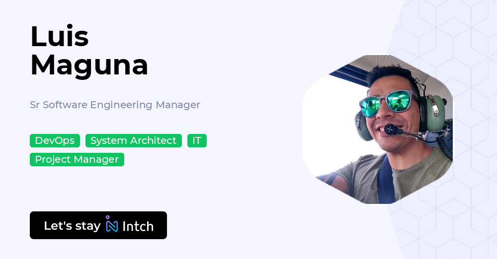 Luis Maguna - Sr Software Engineering Manager, | Intch