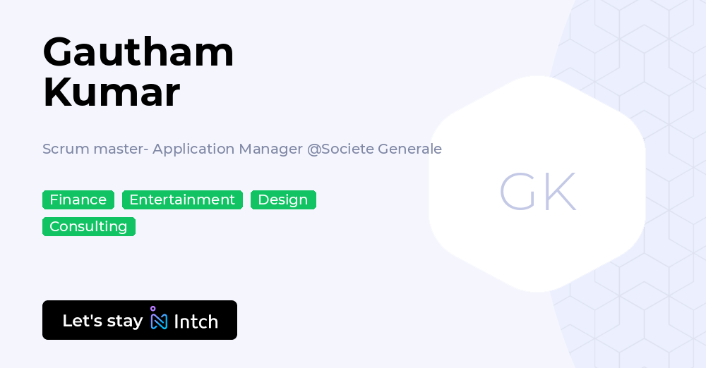 Gautham Kumar - Scrum master- Application Manager, Societe Generale | Intch
