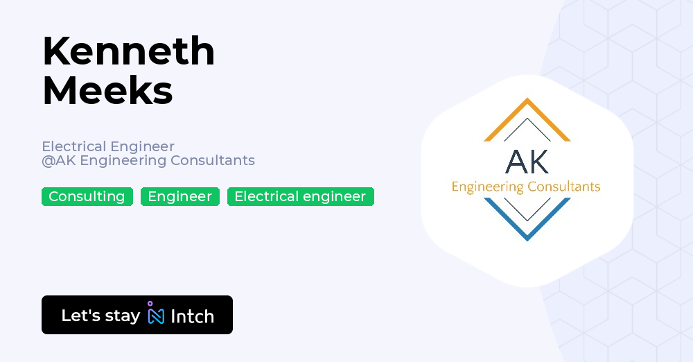 Kenneth Meeks - Electrical Engineer, AK Engineering Consultants | Intch