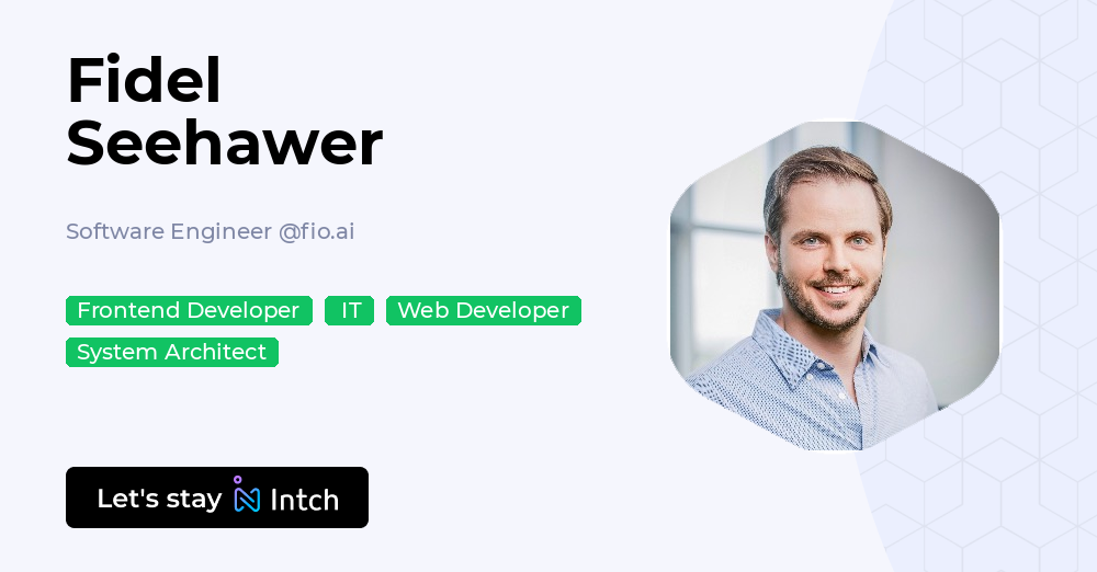 Fidel Seehawer - Software Engineer, fio.ai | Intch