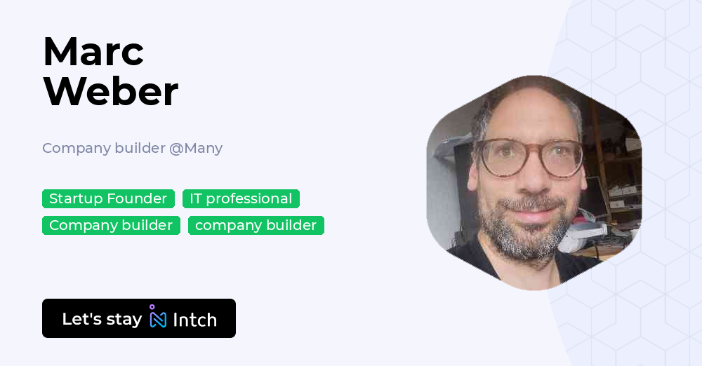 Marc Weber - Company builder, Many | Intch