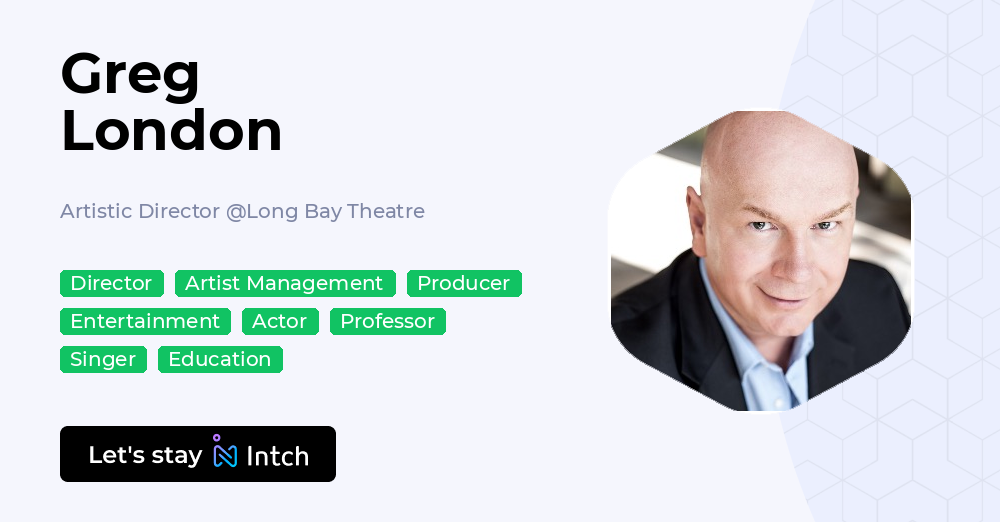 Greg London - Artistic Director, Long Bay Theatre | Intch