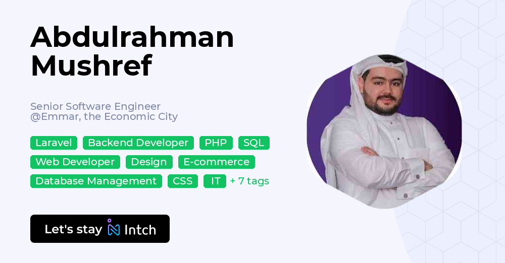 Abdulrahman Mushref - Senior Software Engineer, Emmar, the Economic City | Intch