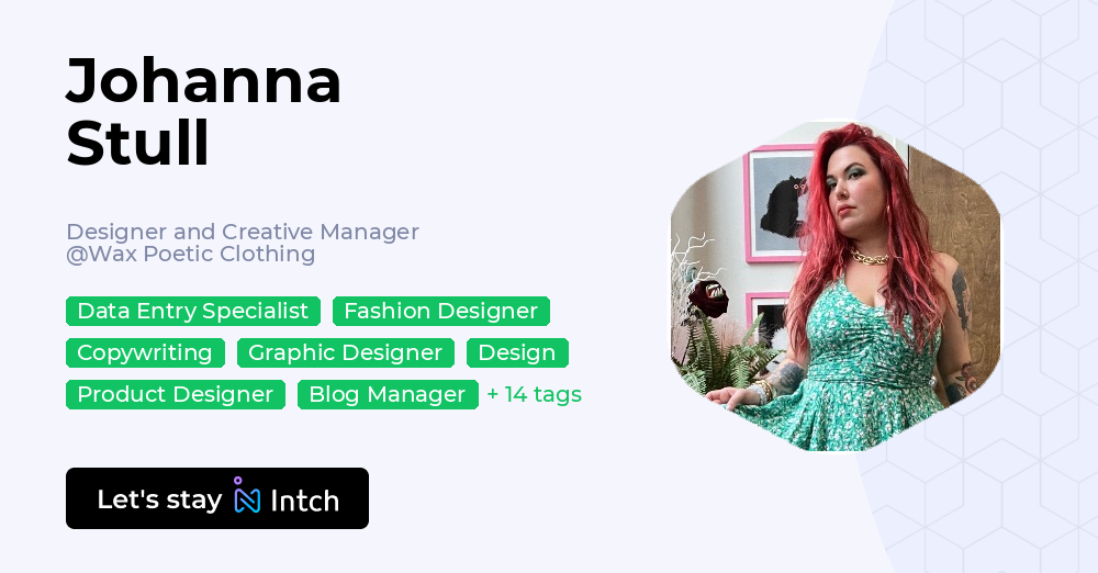 Johanna Stull - Designer and Creative Manager, Wax Poetic Clothing | Intch