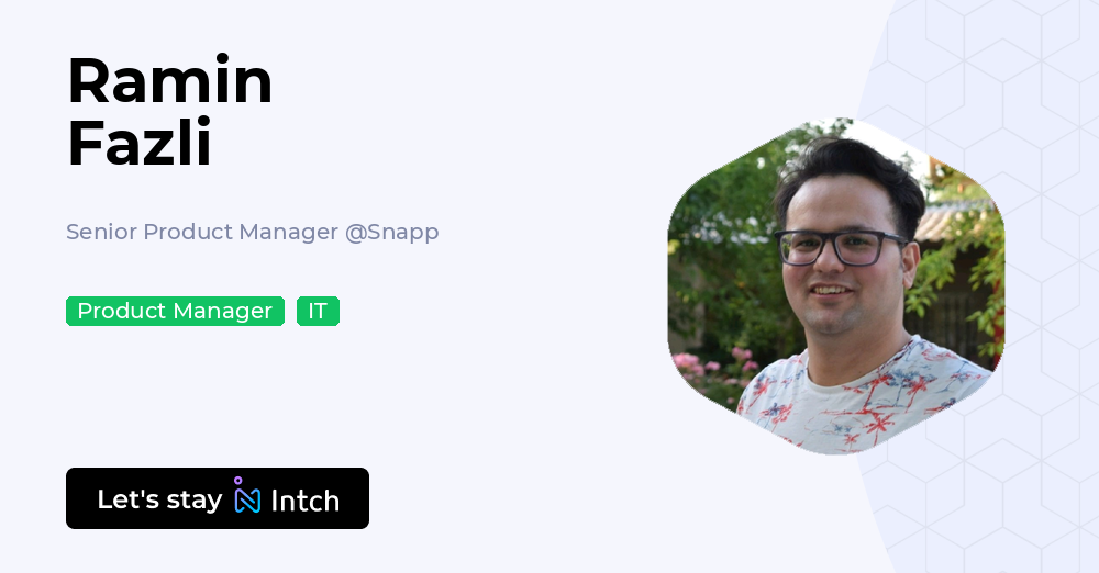 Ramin Fazli - Senior Product Manager, Snapp | Intch